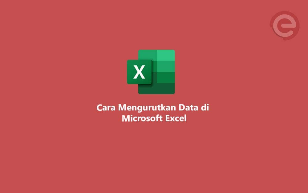 4 Cara Mengurutkan Data di Microsoft Excel - Erezia